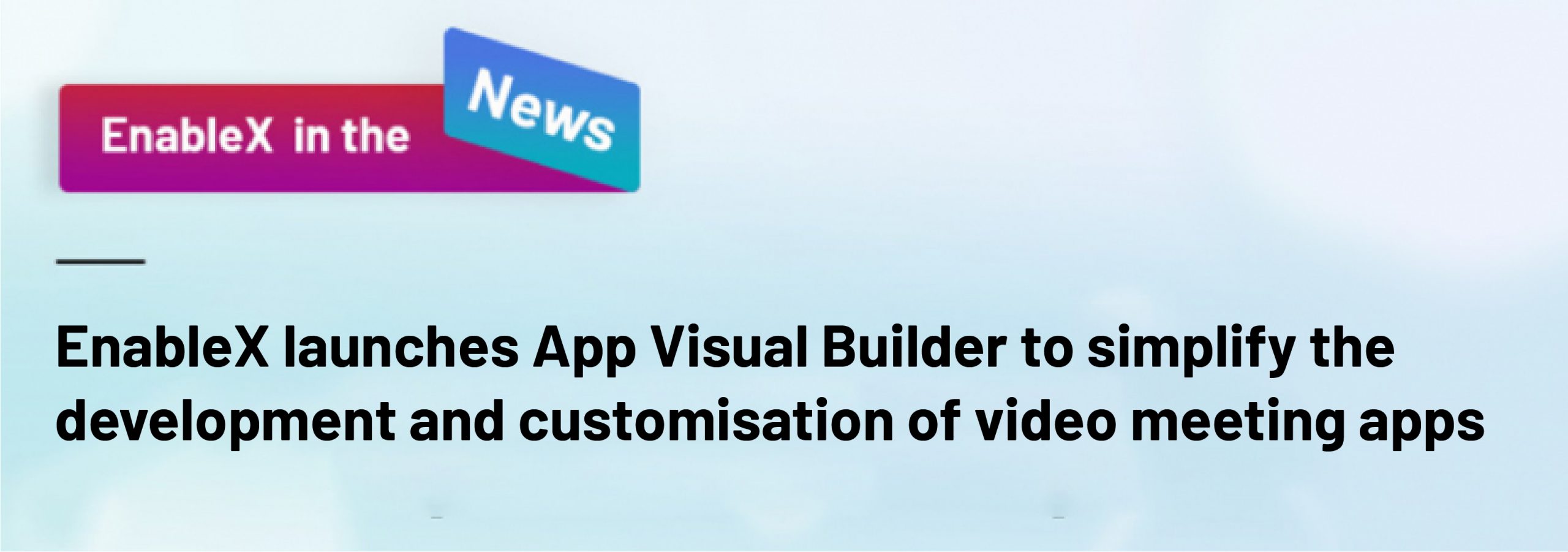 EnableX launches App Visual Builder to simplify the development and customisation of video ...