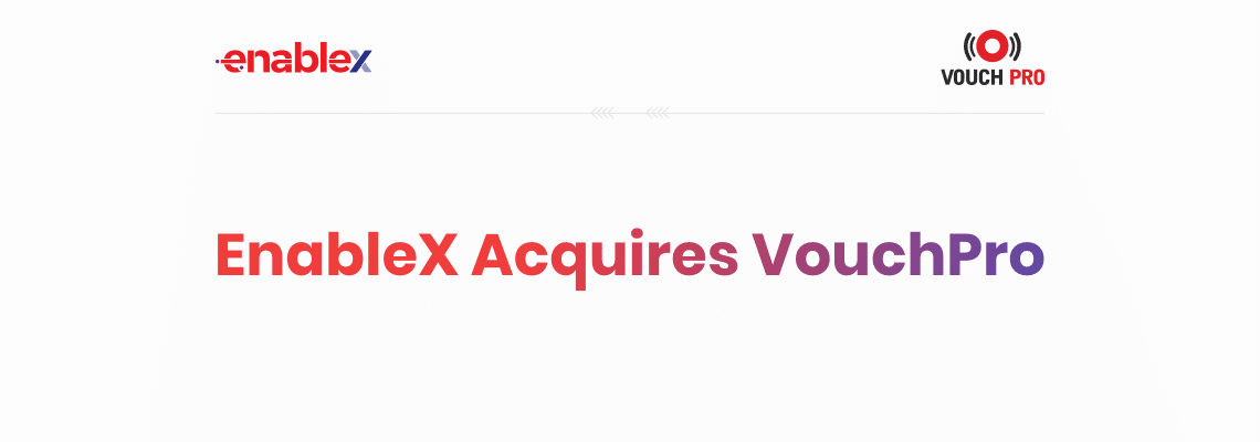 EnableX expands into live streaming with the strategic acquisition of VouchPro
