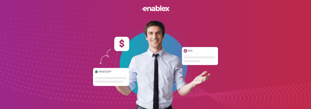 WhatsApp vs RCS vs Omnichannel Messaging Cost Comparision- EnableX